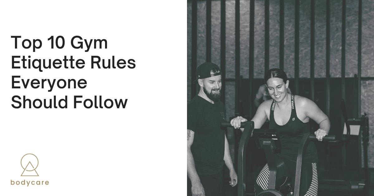 Top 10 Gym Etiquette Rules Everyone Should Follow - BodyCare Health Club
