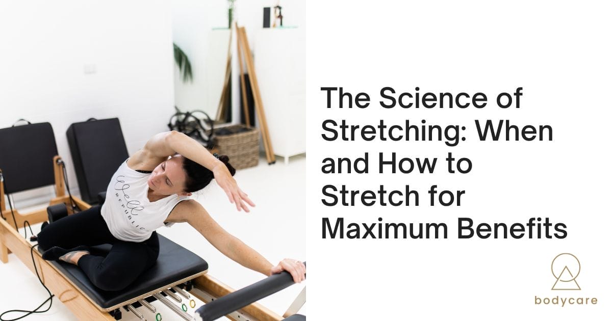 The Science of Stretching: When and How to Stretch for Maximum Benefits ...
